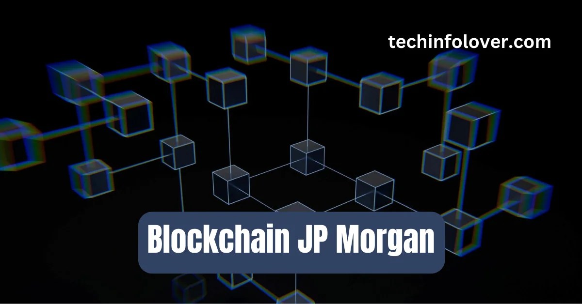 Blockchain JP Morgan: Revolutionizing Finance with Distributed Ledger ...