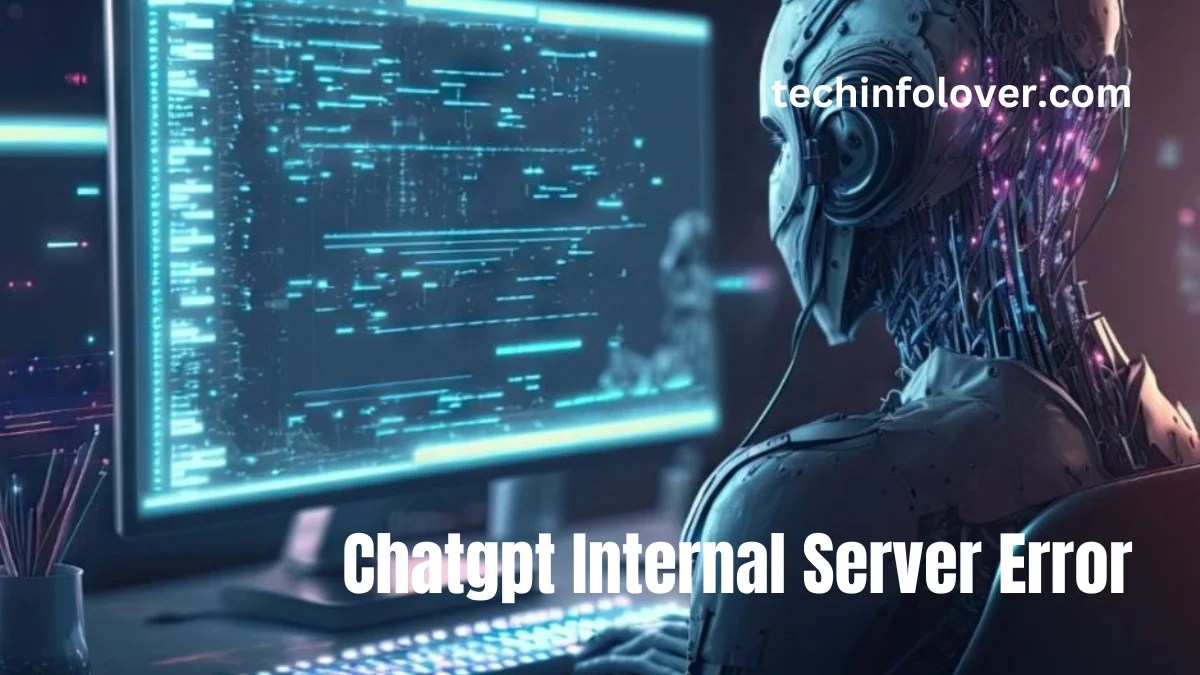 Chatgpt Internal Server Error: How to Fix It in 1 Minutes. - Tech Info ...