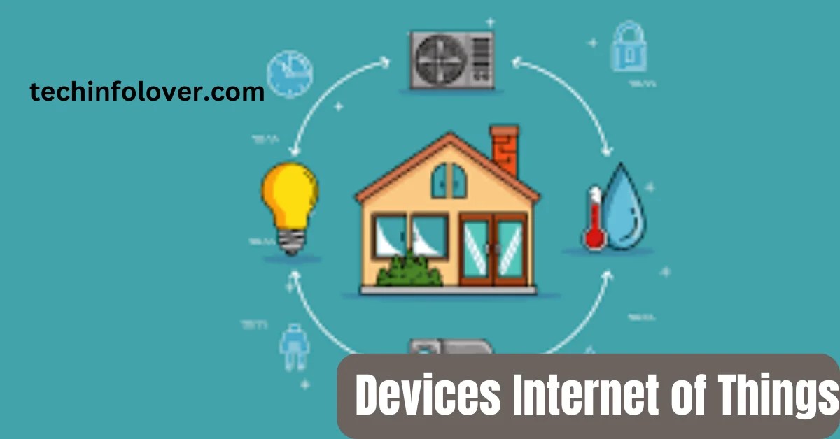 Devices Internet of Things: Connecting Your Life to a New Era. - Tech ...