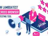 Lambdatest Review Best Cloud Based Cross Browser Testing Platform