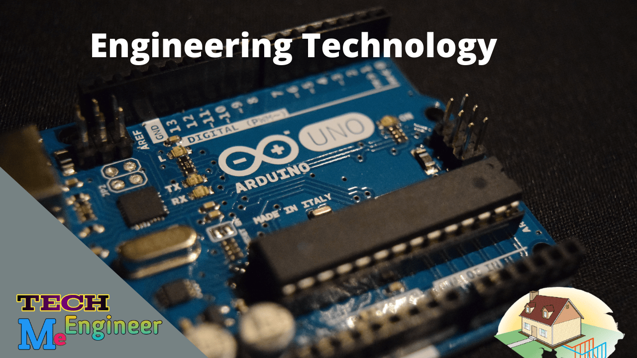 What Is Engineering Technology? Definition, Advantages Of Engineering.