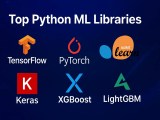 Best Machine Learning Libraries For Python In 2025 Top Tools Technalagy