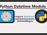 Python Datetime Module Python Tutorial Technicalblog In