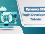Dynamics 365 Plugin Development Tutorial Technicali Various Tech