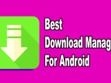9 Best Download Manager For Android To Download Any File