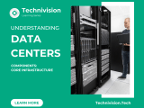 Understanding Data Center Components Core Infrastructure