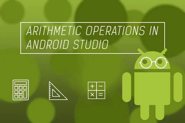 Performing Arithmetic Operations in Android Studio