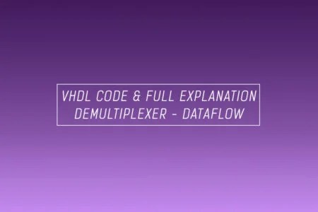 VHDL code for demultiplexer using dataflow method - full code & explanation