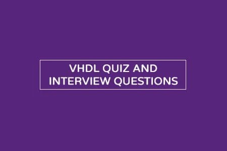 VHDL Quiz | MCQs | Interview Questions
