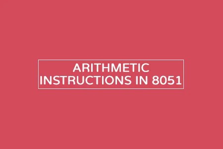 Arithmetic instructions in 8051 - with examples
