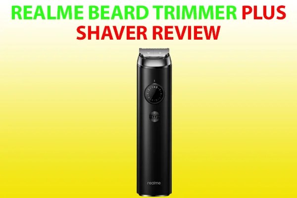 realme beard trimmer plus shaver Review| Best trimmer under 2000 pirce ...