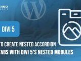 How To Create Advanced Nested Tabs Accordions In Divi 5 Nested