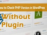 How To Check Php Version In Wordpress Without Plugin Technocript
