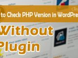 How To Check Php Version In Wordpress Without Plugin Technocript