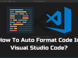 Vscode Auto Format Shortcut How To Format Code In Vs Code Visual