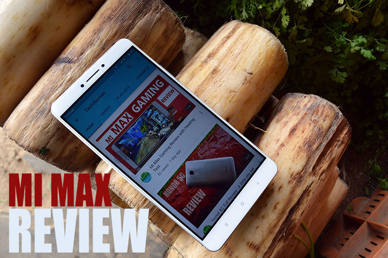 Mi Max Review - The King Kong like no other - Tech Raman