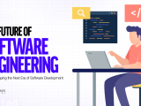 The Future Of Software Engineering Trends Shaping The Next Era Of