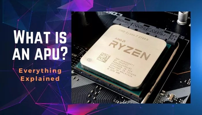 What Is An APU? Everything You Need To Know | Tech Taalk