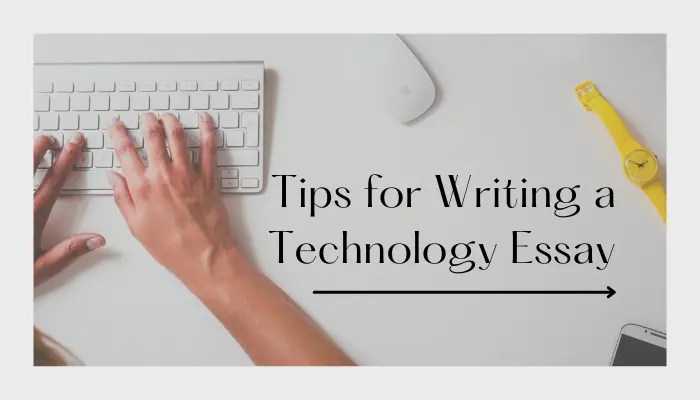 Tips For Writing A Technology Essay | Tech Taalk