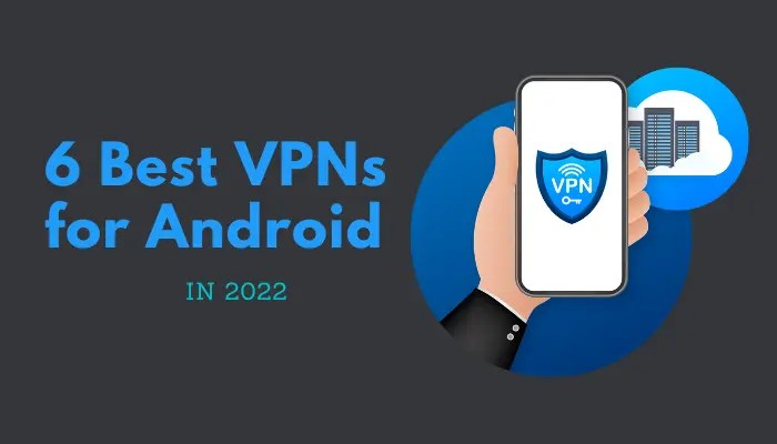 6 Best VPNs For Android In 2022 | Tech Taalk