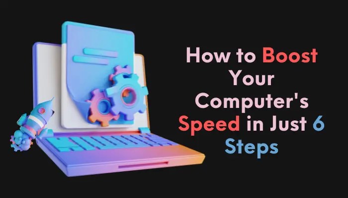 How To Boost Your Computer's Speed In Just 6 Steps | Tech Taalk