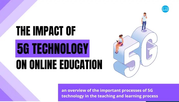 5G Technology And Its Impact On Online Education | Tech Taalk