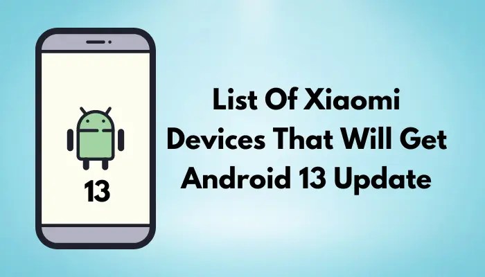 List Of Xiaomi Devices That Will Get Android 13 Update | Tech Taalk