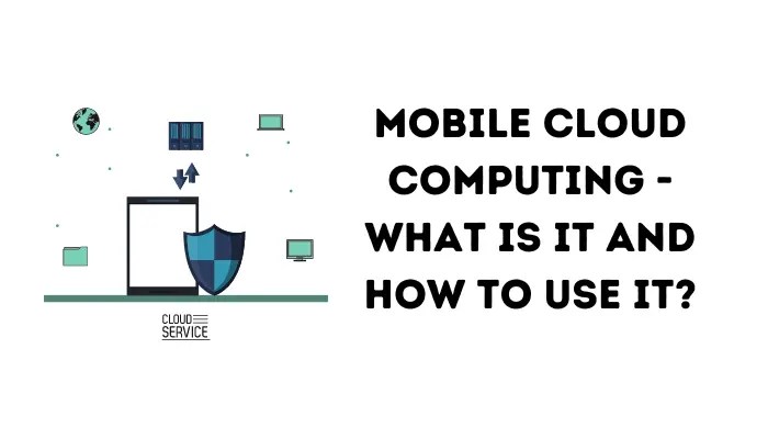 Mobile Cloud Computing - What Is It And How To Use It? | Tech Taalk