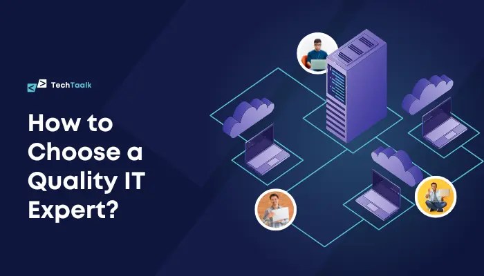 How To Choose A Quality IT Expert? | Tech Taalk