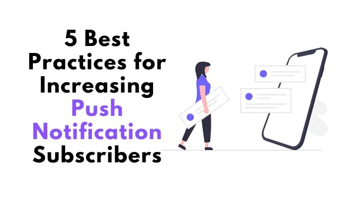 5 Best Practices For Increasing Push Notification Subscribers | Tech Taalk