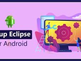 Setup Eclipse For Android Techvidvan