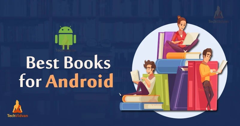 Best Android App Development Books For Android Developers Techvidvan