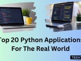 Top 20 Python Applications For The Real World Techy20