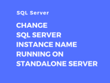 How To Change Sql Server Instance Name