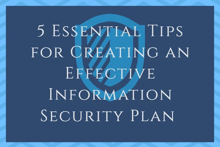 5 Keys To Success: Information Security Plan Tips