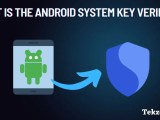 Android System Key Verifier What It Is Is It Safe