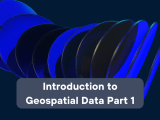 Part 1 Introduction To Geospatial Data Telefónica Tech