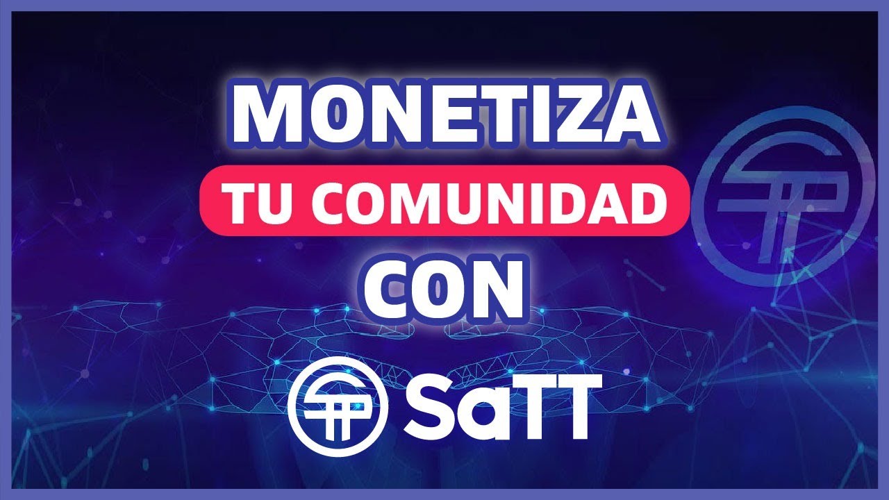 Monetiza Tu Comunidad Con SaTT - Territorio Blockchain