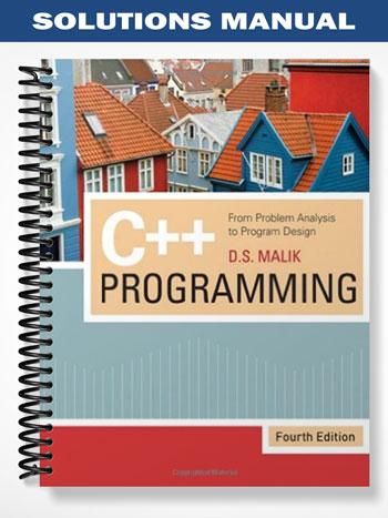Solutions Manual for C++ Programming From Problem Analysis to Program Design 4th Edition by ...