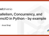 Parallelism Concurrency And Asyncio In Python By Example