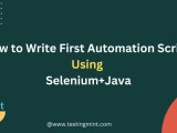 How To Write First Automation Script Using Selenium Java Testingmint