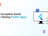 Flutter Testing A Complete Guide To Test Flutter Apps