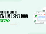 Selenium Get Current Url Using Java Tutorial
