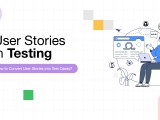 User Stories In Testing How To Convert It Into Test Cases