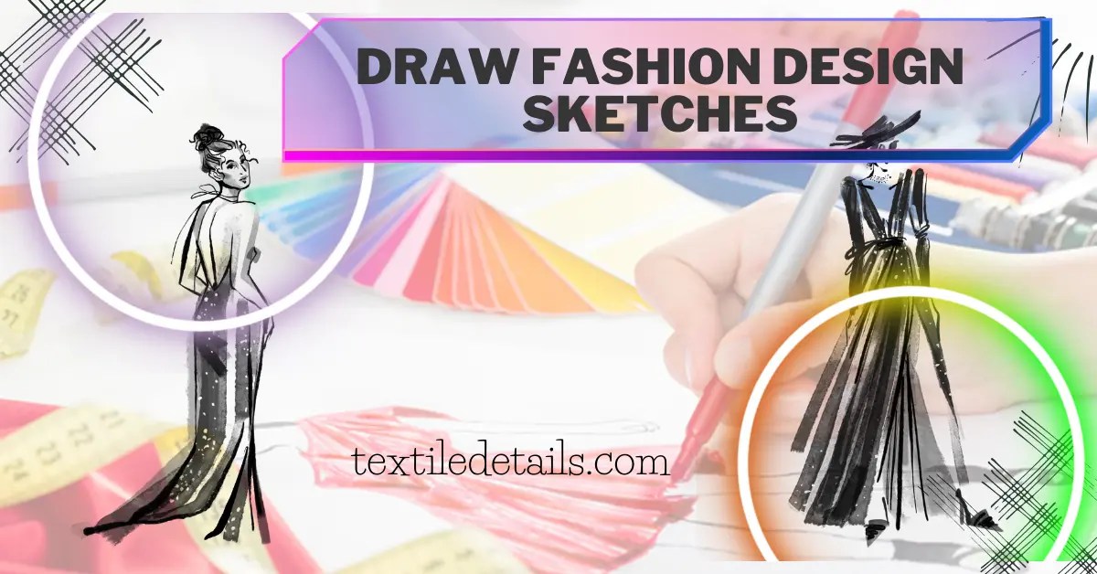 How To Draw Fashion Design Sketches? 10 Easy Steps