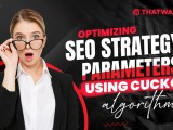 Optimizing Seo Strategy Parameters Using Cuckoo Algorithm Step