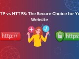 Http Vs Https The Secure Choice For Your Website