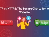 Http Vs Https The Secure Choice For Your Website