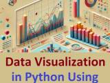 Data Visualization In Python Using Matplotlib A Comprehensive Guide