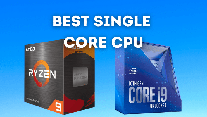 Best Single Core Performance CPU in 2023 [Complete Guide] (2023)